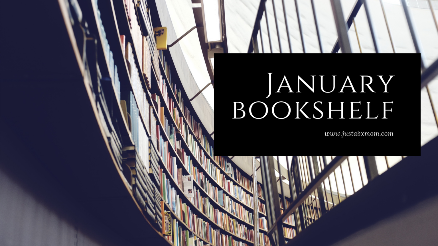 January Bookshelf – Three Books to Add to Your Library – JUSTABXMOM